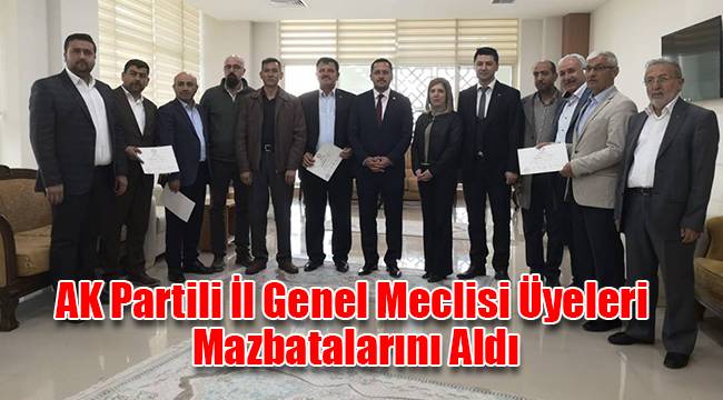 AK Partili İl Genel Meclisi Üyeleri mazbatalarını aldı - SİYASET - www ... AK Partili İl Genel Meclisi Üyeleri mazbatalarını aldı - SİYASET - www ...